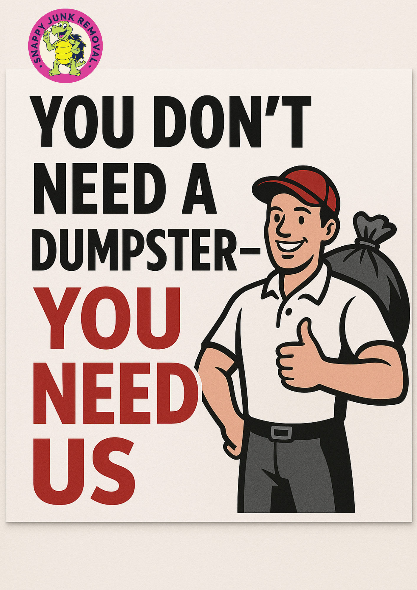 🚫 You Don’t Need a Dumpster—You Need Us - Snappy Junk Removal